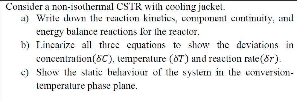 Solved Consider a non-isothermal CSTR with cooling jacket. | Chegg.com