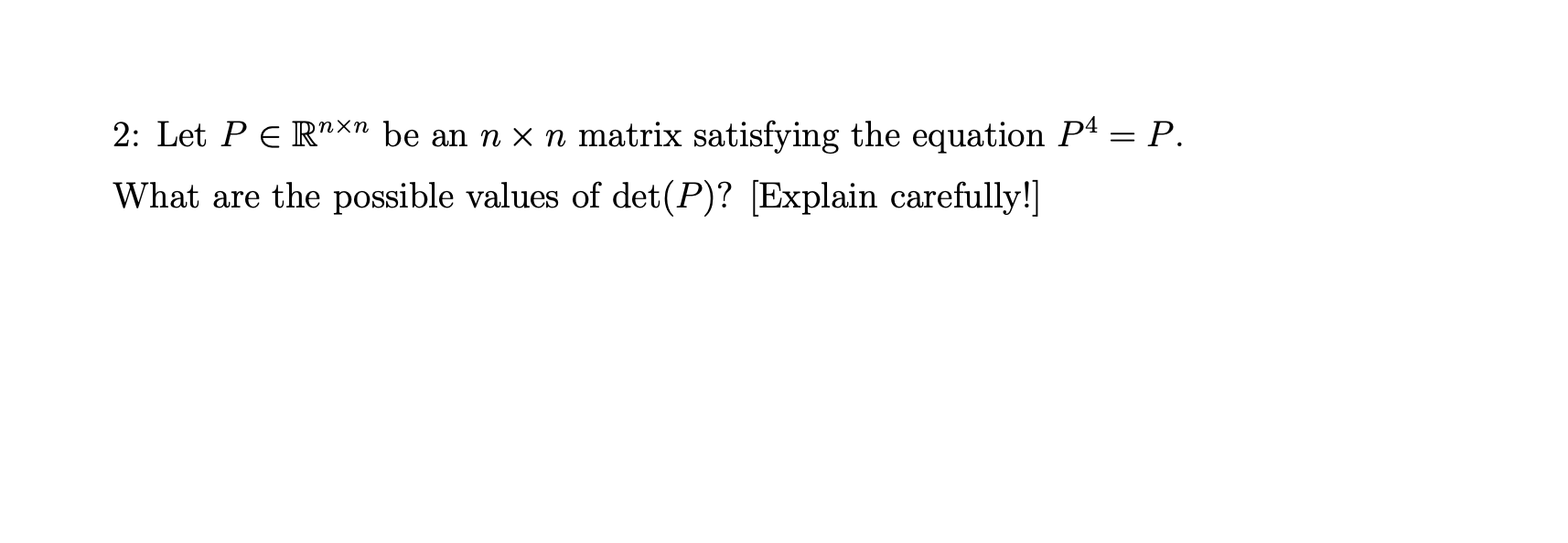Solved 2: Let P E Rnxn be an n x n matrix satisfying the | Chegg.com