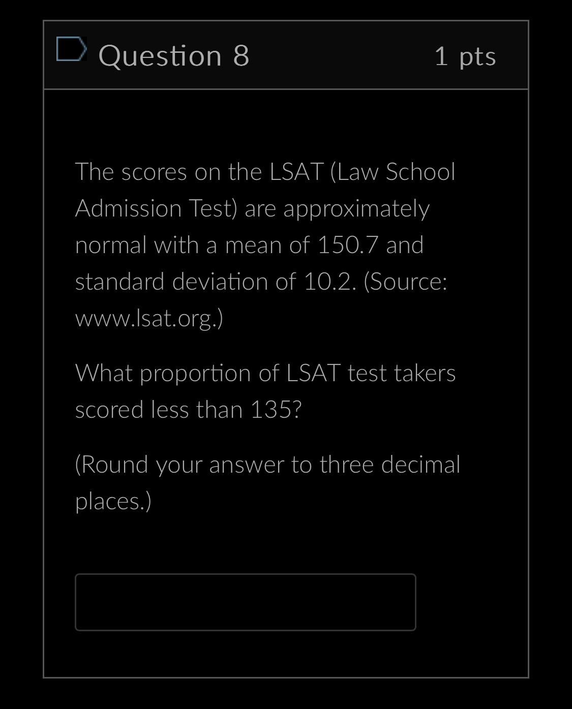 Solved Question 8 1 pts The scores on the LSAT (Law School | Chegg.com