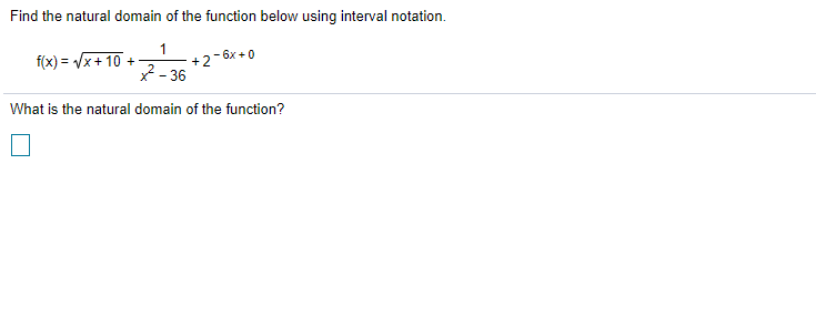Solved Find the natural domain of the function below using | Chegg.com