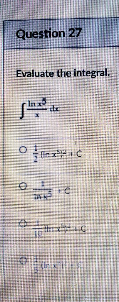 Solved Question 27 Evaluate the integral. O (inx=1 in 35 To | Chegg.com