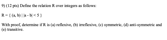Solved 9) (12 pts) Define the relation R over integers as | Chegg.com