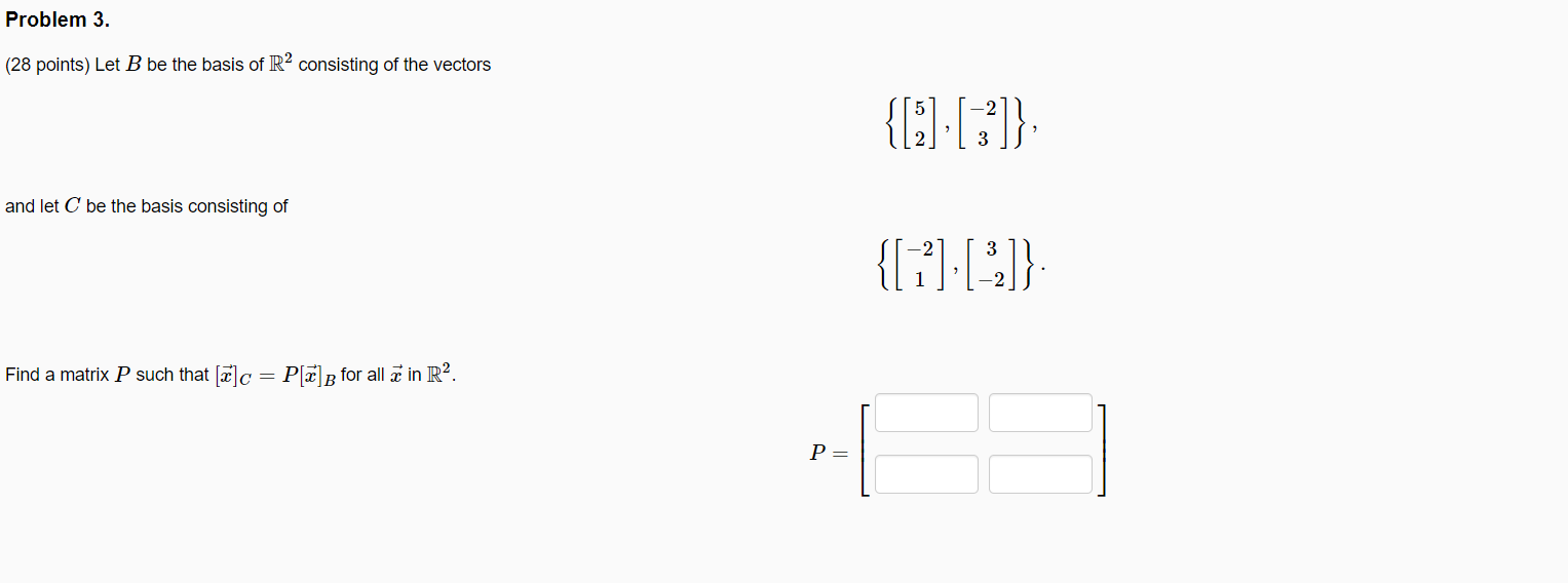 Solved Problem 3. (28 points) Let B be the basis of R2 | Chegg.com