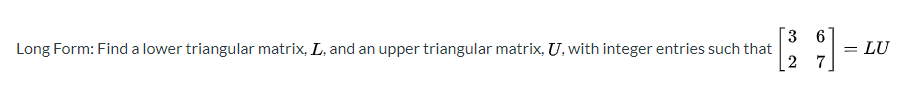 Solved 3 6 Long Form: Find a lower triangular matrix. L, and | Chegg.com