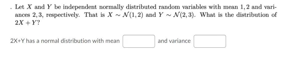 Solved Let X and Y be independent normally distributed | Chegg.com