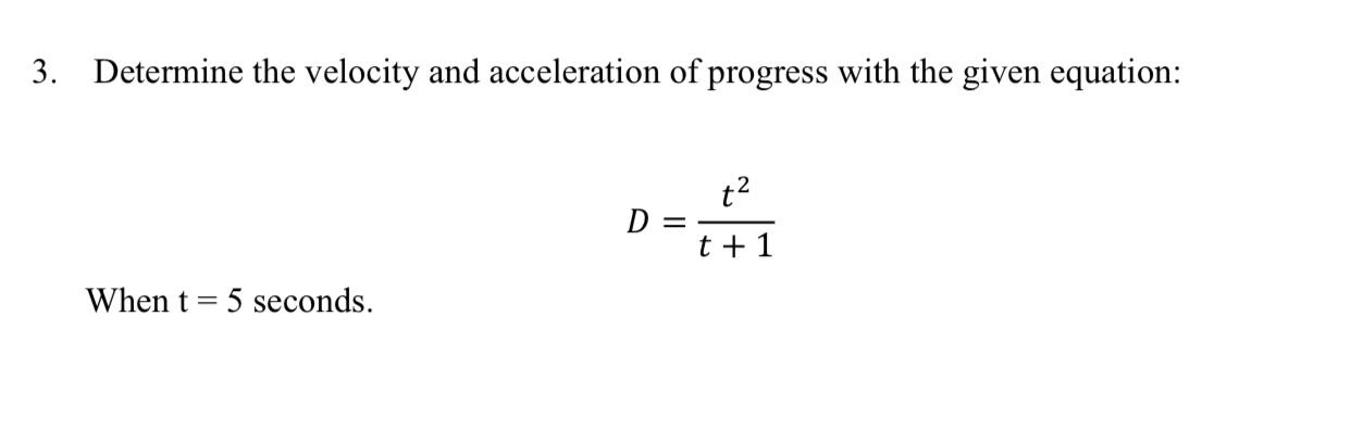 Solved Determine the velocity and acceleration of progress | Chegg.com