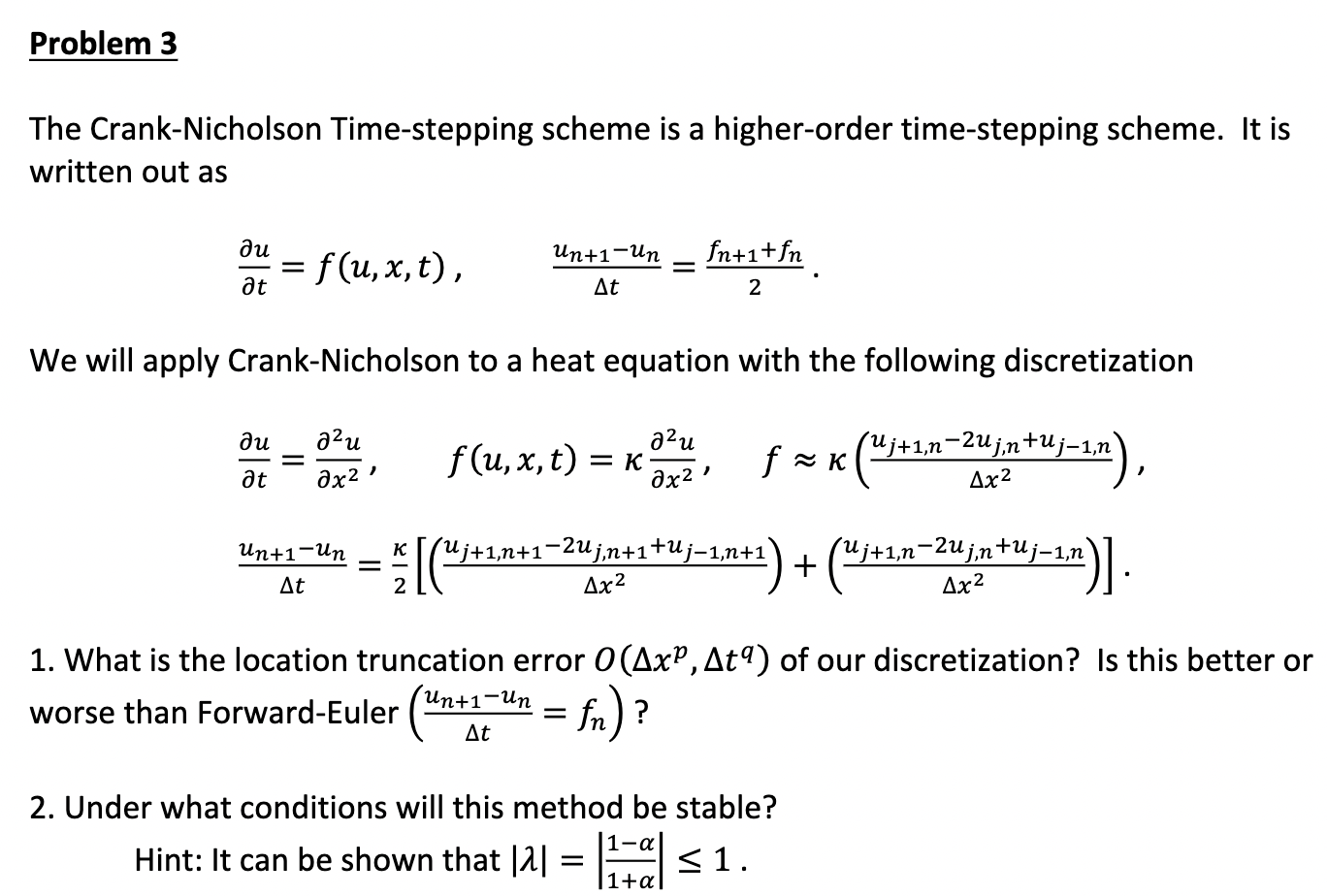 Solved Problem 3The Crank-Nicholson Time-stepping scheme is | Chegg.com