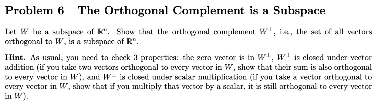 Solved Problem 6 The Orthogonal Complement is a Subspace Let | Chegg.com
