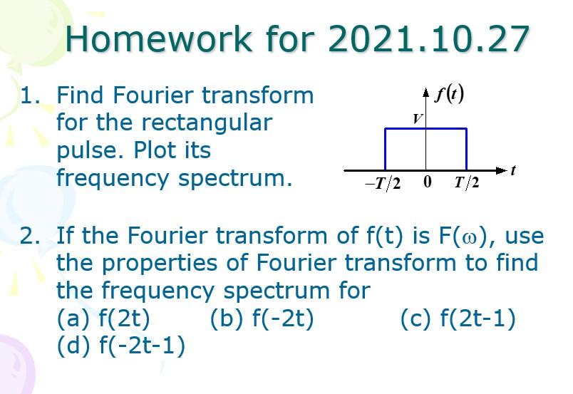 Solved Homework for 2021.10.27 s(t) 1. Find Fourier | Chegg.com