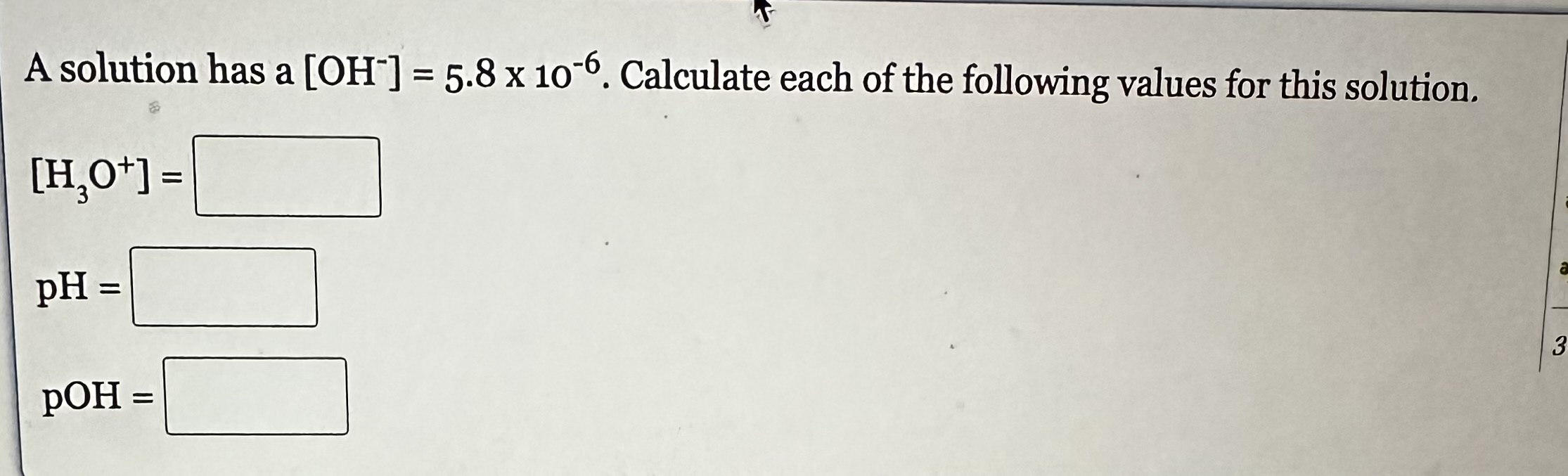 Solved A solution has a [OH−]=5.8×10−6. Calculate each of | Chegg.com