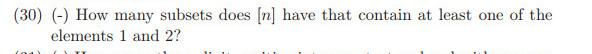 Solved (30) (-) How many subsets does [n] have that contain | Chegg.com