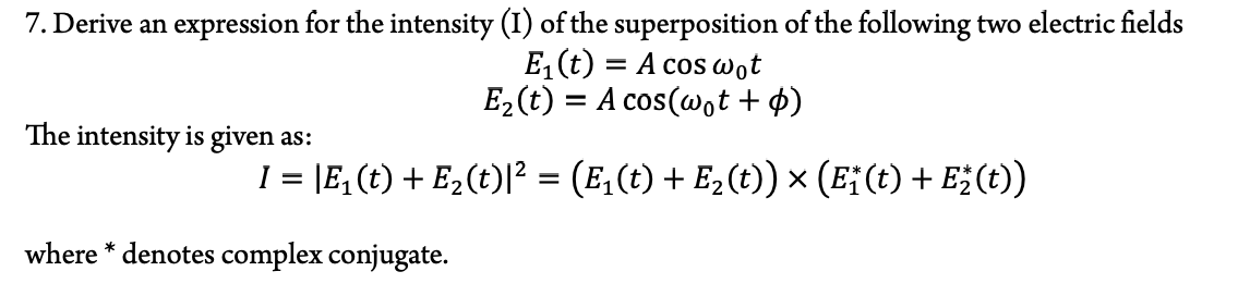 Solved Derive an expression for the intensity (I) ﻿of the | Chegg.com