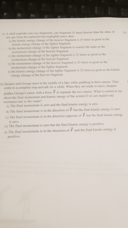 Solved 1n) A shell explodes into two fragments, one fragment | Chegg.com