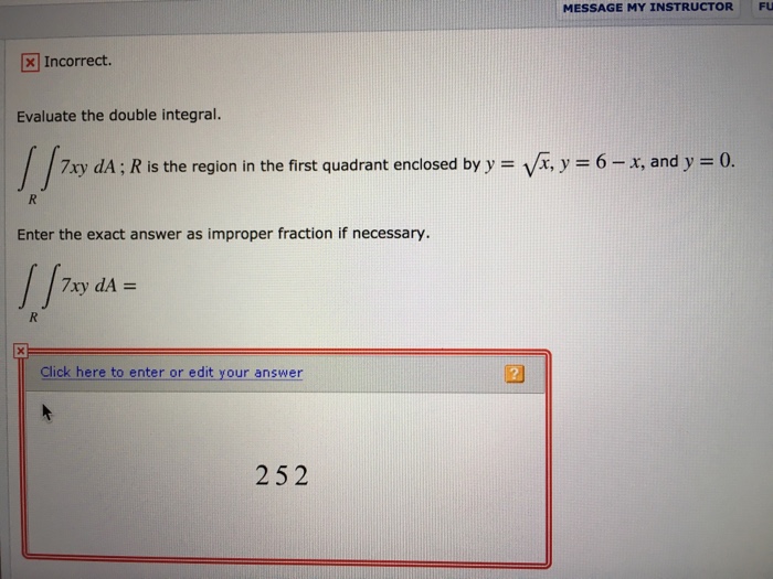 Solved MESSAGE MY INSTRUCTOR FU Incorrect. Evaluate the | Chegg.com