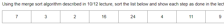 Solved Using the merge sort algorithm described in 10/12 | Chegg.com