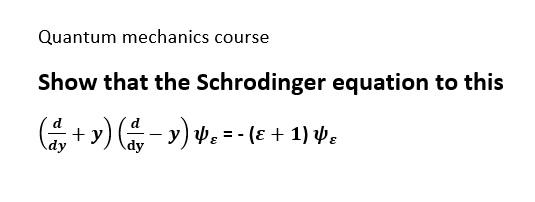 Quantum mechanics course Show that the Schrodinger | Chegg.com