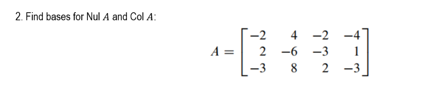Solved 2. Find bases for NulA and ColA : | Chegg.com