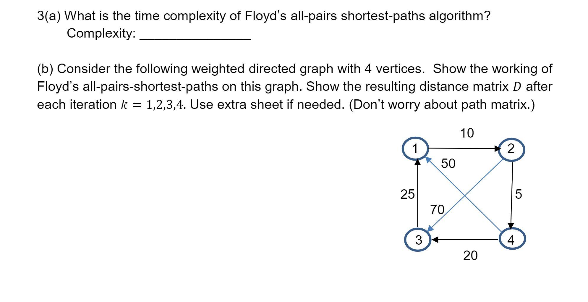 Solved 3(a) What is the time complexity of Floyd's all-pairs | Chegg.com