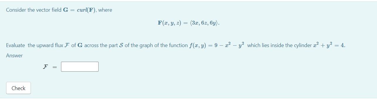 Solved Consider the vector field G=curl(F), where | Chegg.com