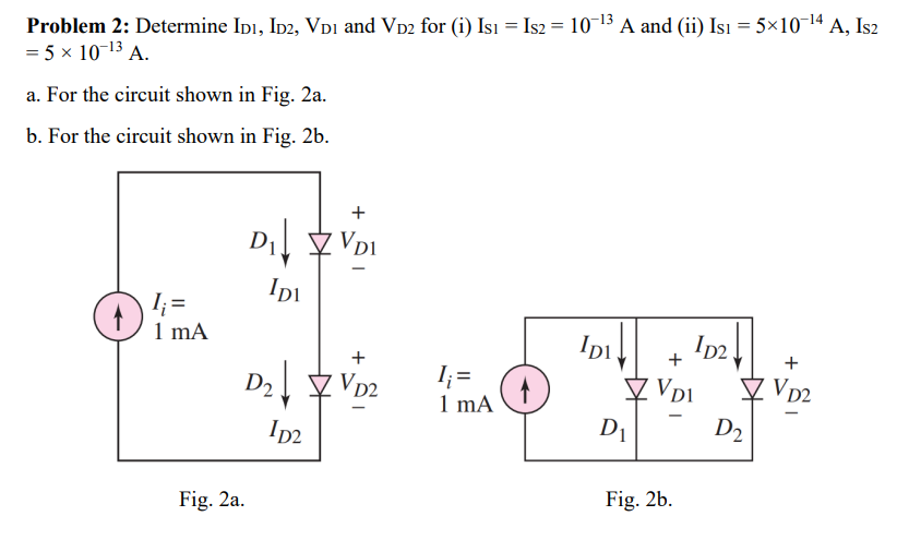Solved Problem 2: Determine ID1,ID2, VD1 and VD2 for (i) | Chegg.com