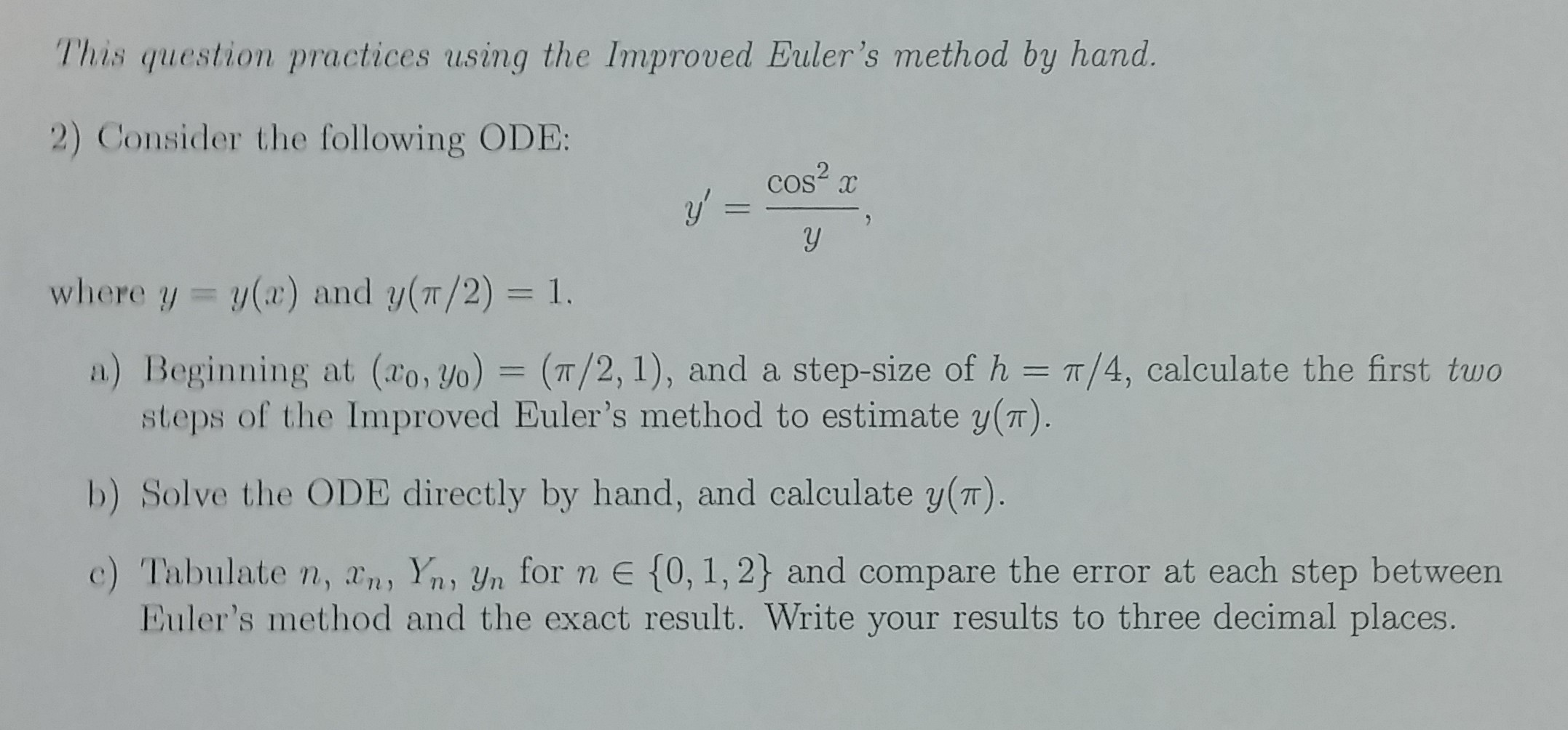 Solved This question practices using the Improved Euler's | Chegg.com