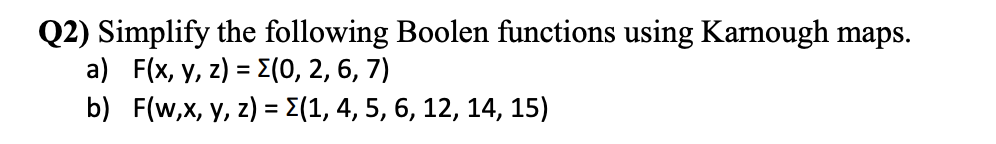 Solved Q2 Simplify The Following Boolen Functions Using 6338