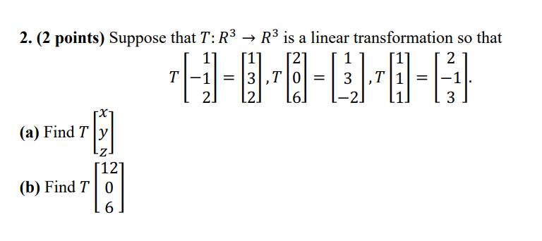 Solved 2. (2 points) Suppose that T:R3→R3 is a linear | Chegg.com
