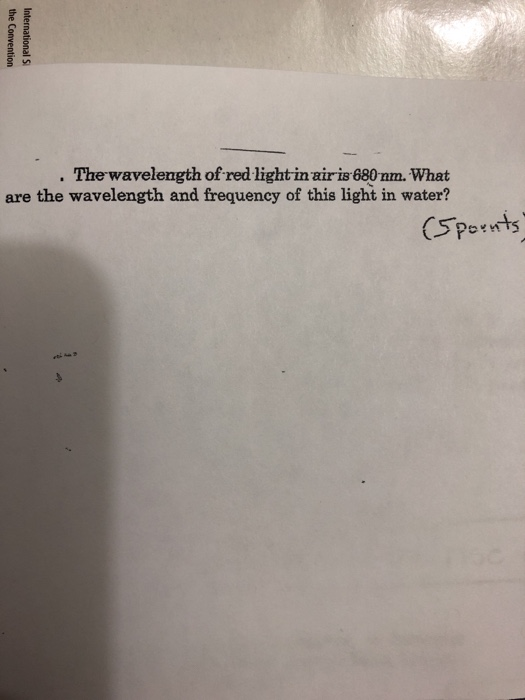 Solved The wavelength of red light in air is 680nm. What are | Chegg.com
