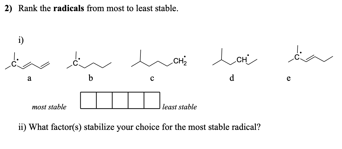 Solved 2) Rank the radicals from most to least stable. i) | Chegg.com