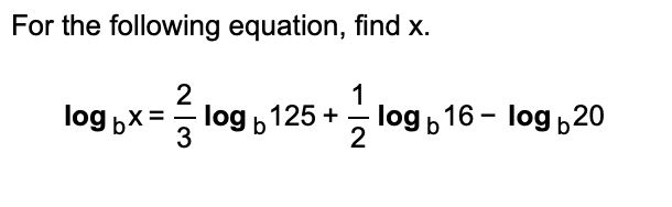 Solved For the following equation, find x. | Chegg.com