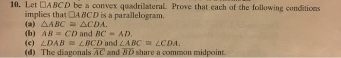 Solved 10. Let DABCD be a convex quadrilateral. Prove that | Chegg.com