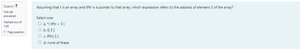 Solved Assuming that t is an array and tPtr is a pointer to | Chegg.com