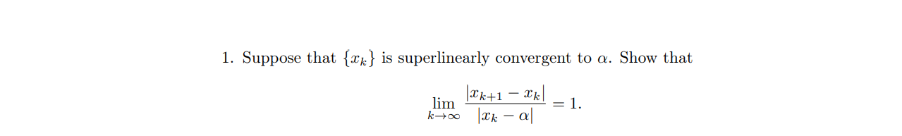 Solved 1. Suppose that {rk} is superlinearly convergent to | Chegg.com