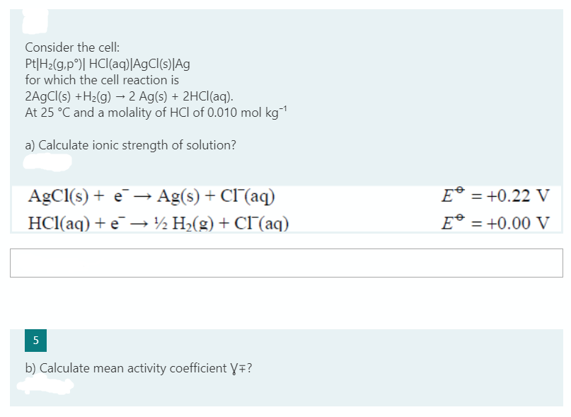 Solved Consider the cell: Pt|H2(g,pº)| HCl(aq)|AgCl(s)|Ag | Chegg.com