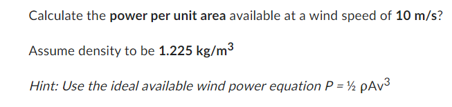Solved Calculate the power per unit area available at a wind | Chegg.com