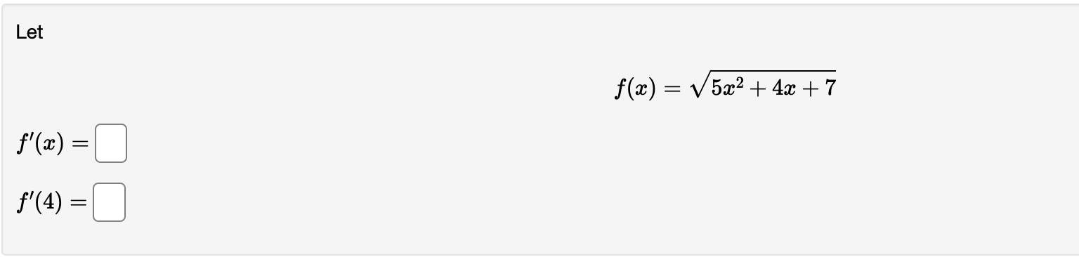 Solved Let f(x)=5x2+4x+7 f′(x)= f′(4)= | Chegg.com