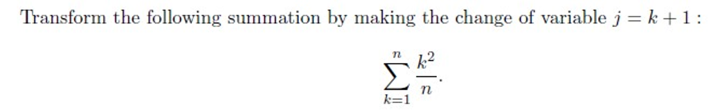 Solved Transform the following summation by making the | Chegg.com