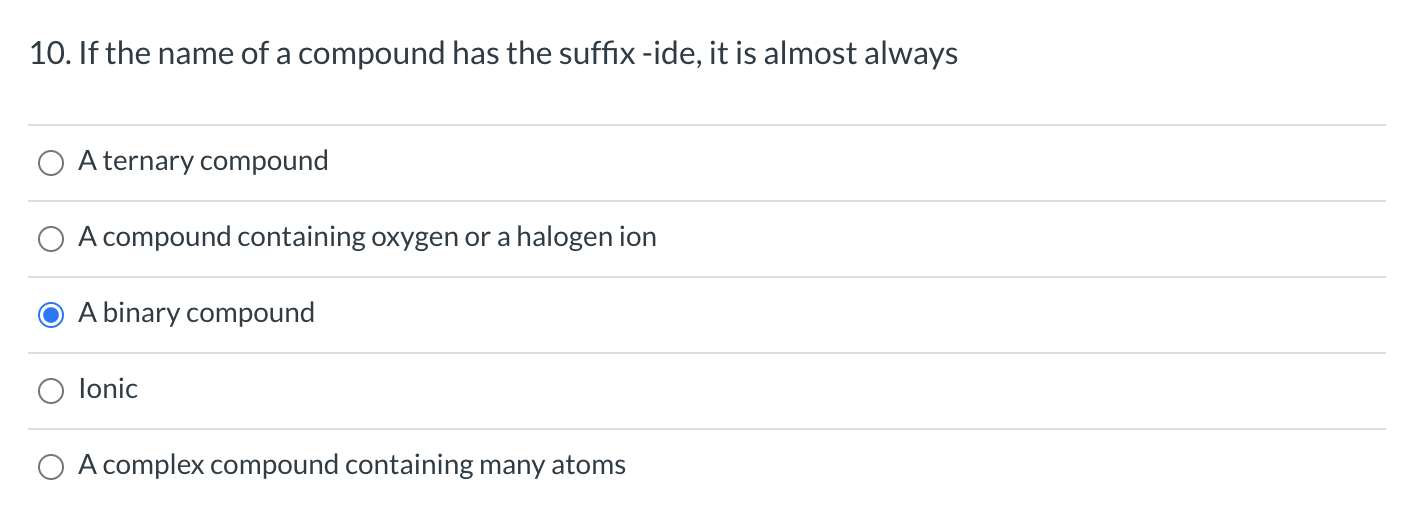 Solved 10. If the name of a compound has the suffix -ide, it | Chegg.com
