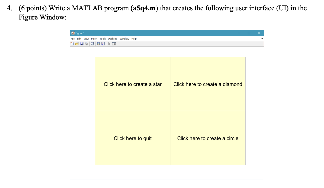 Solved 4. (6 points) Write a MATLAB program (a5q4.m) that | Chegg.com