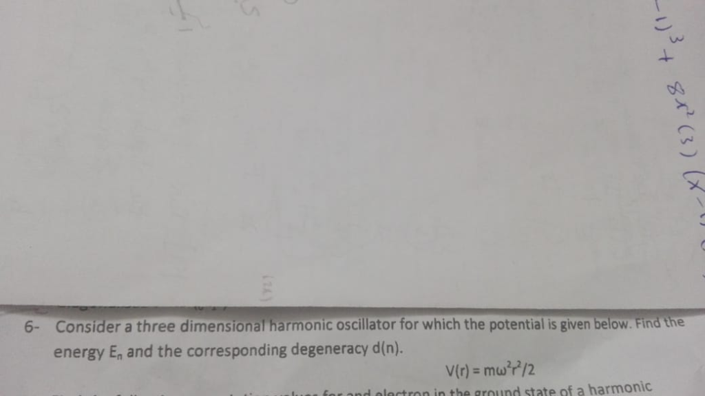 Solved 6- Consider a three dimensional harmonic oscillator | Chegg.com