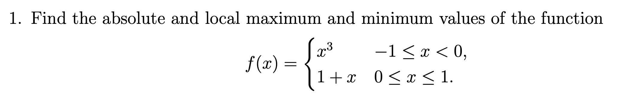 Solved Find the absolute and local maximum and minimum | Chegg.com