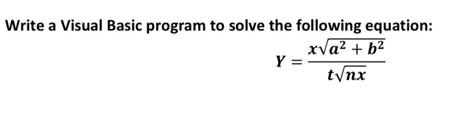 Solved Write a Visual Basic program to solve the following | Chegg.com