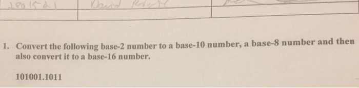 Solved 1. Convert the following base-2 number to a base-10 | Chegg.com