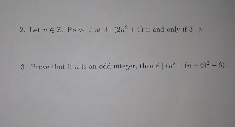 Solved 2. Let n e Z. Prove that 31(2n² + 1) if and only if 3 | Chegg.com