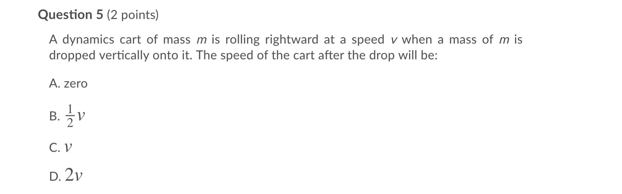 Solved Question 5 (2 points) A dynamics cart of mass m is | Chegg.com
