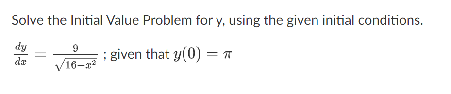 Solved Solve the Initial Value Problem for y, using the | Chegg.com