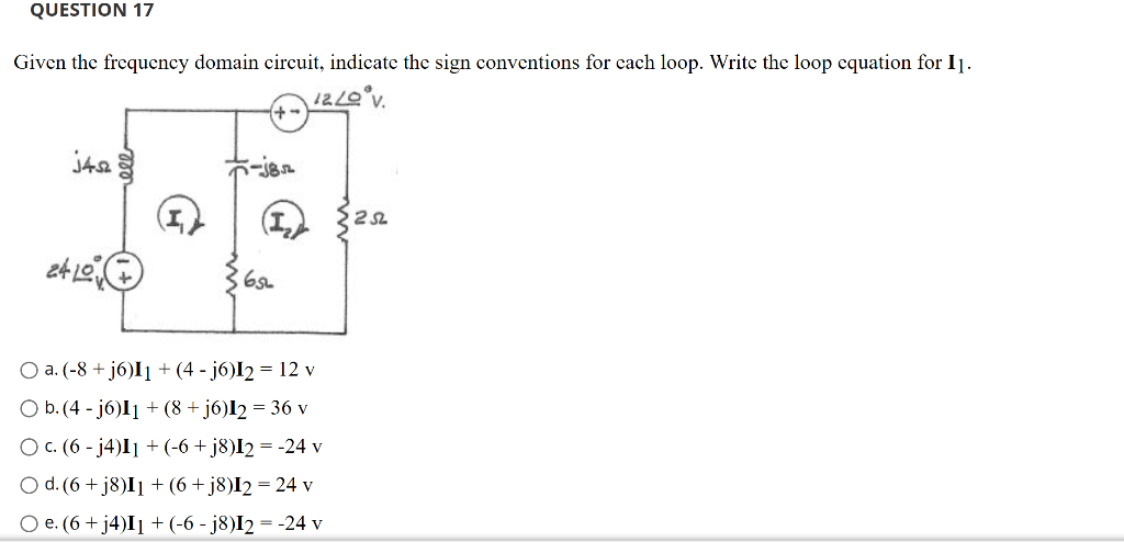 Solved QUESTION 17 Given the frequency domain circuit, | Chegg.com