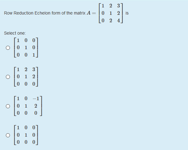 Solved Row Reduction Echelon Form Of The Matrix A [1 2 3] 0