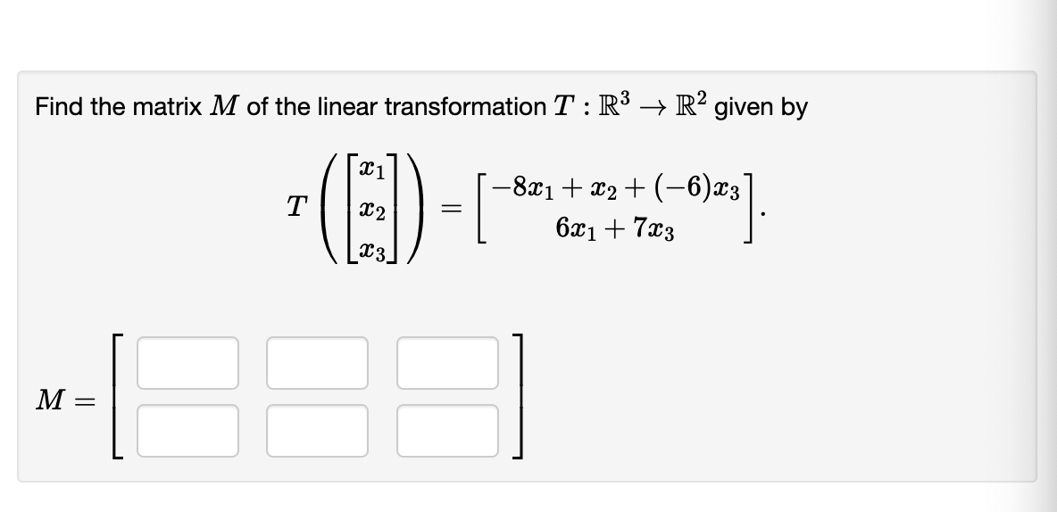 Solved Find the matrix M ﻿of the linear transformation | Chegg.com