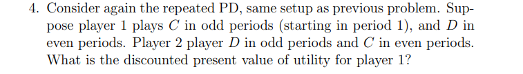 Solved Consider the infinitely repeated prisoners' dilemma | Chegg.com